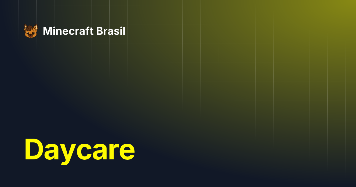 Daycare | Minecraft Brasil
