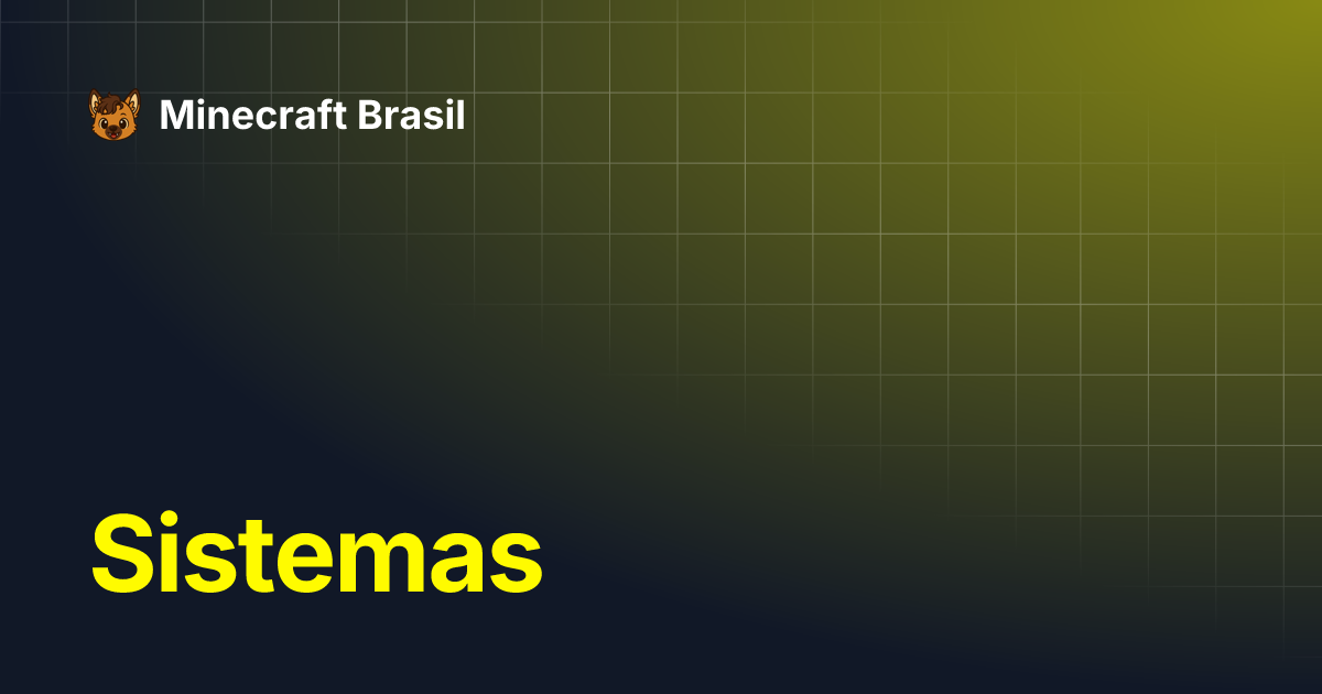 Sistemas | Minecraft Brasil