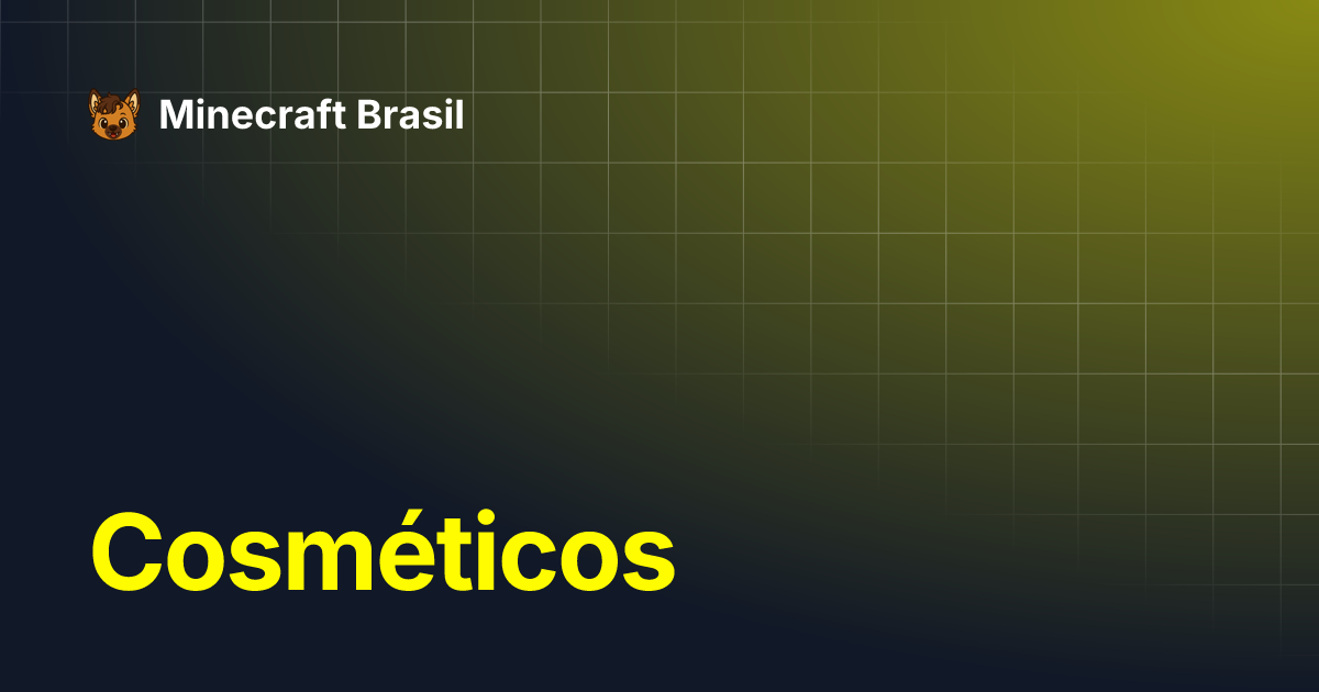 Cosméticos | Minecraft Brasil