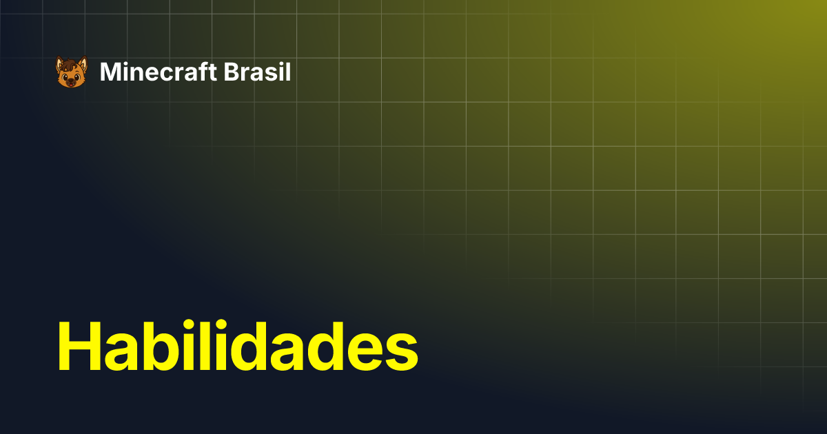 Habilidades | Minecraft Brasil